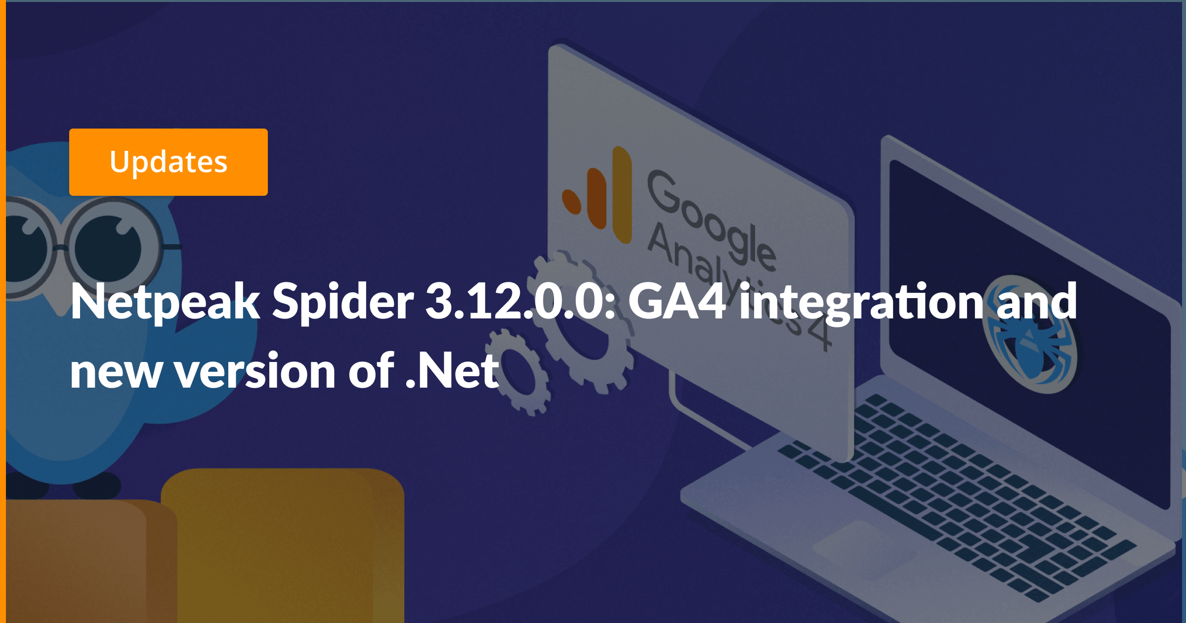 Netpeak Spider 3.12: GA4 integration and new version of .NET – Netpeak Software Blog