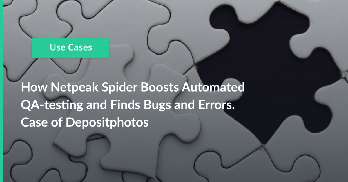 How Netpeak Spider Boosts Automated Qa Testing And Finds Bugs And
