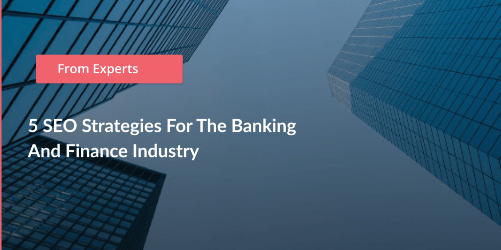 5 SEO Strategies For The Banking And Finance Industry – Netpeak ...
