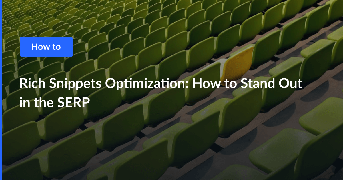 Rich Snippets Optimization: How to Stand Out in the SERP – Netpeak ...