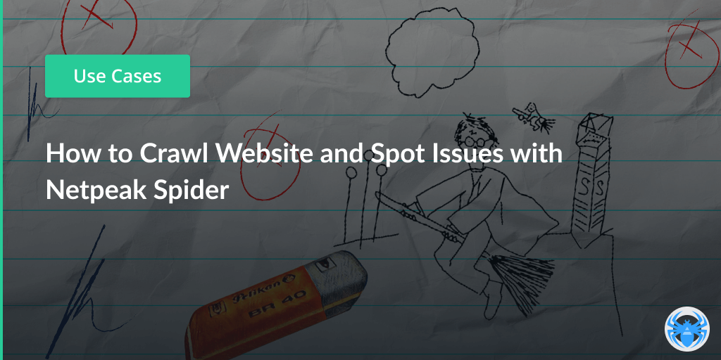How to Crawl Website and Spot Issues with Netpeak Spider – Netpeak ...
