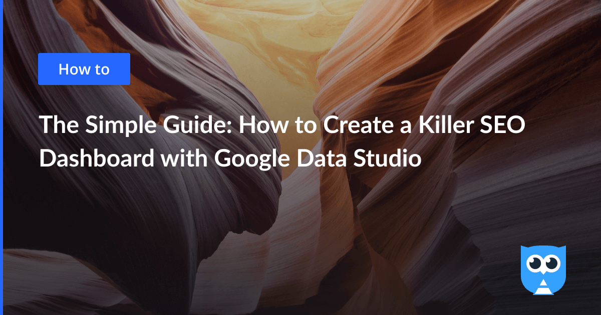 How to Create a Killer SEO Dashboard in Google Data Studio [Simple ... How to Create a Killer SEO Dashboard in Google Data Studio [Simple ...