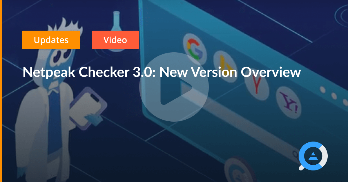 Netpeak Checker 30 New Version Overview Netpeak Software Blog 