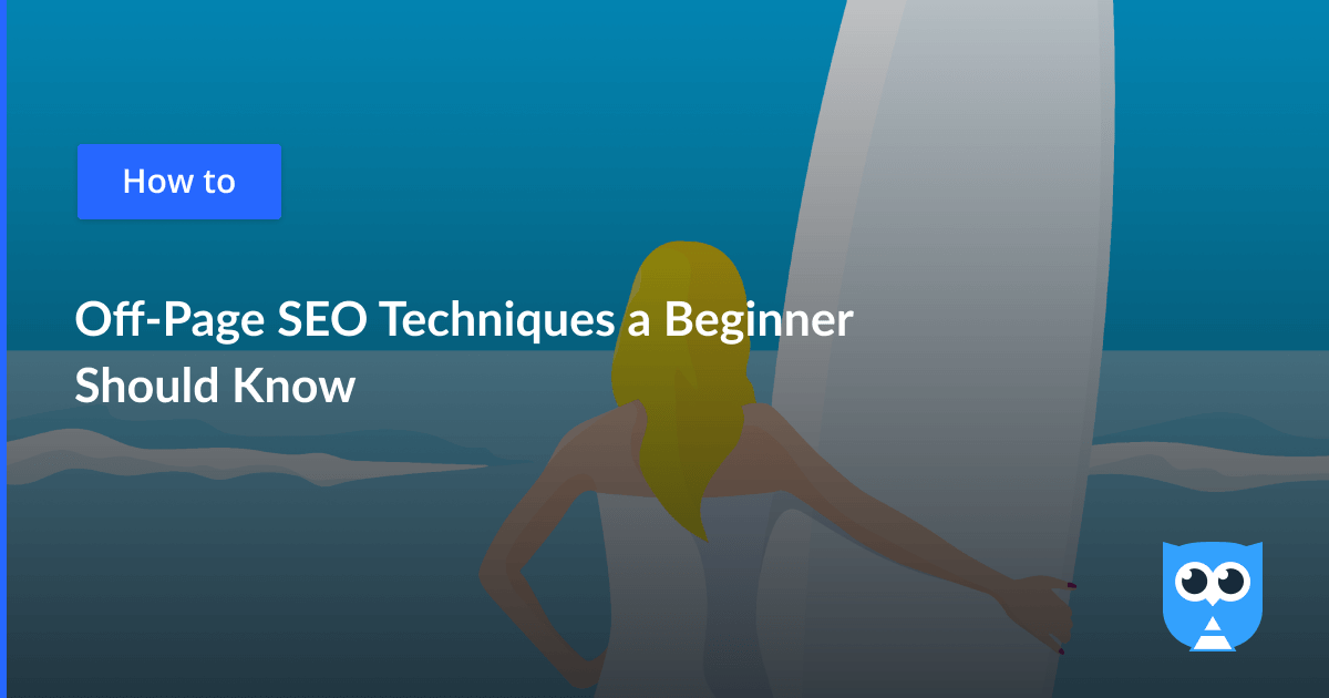Off-Page SEO Techniques a Beginner Should Know – Netpeak Software Blog