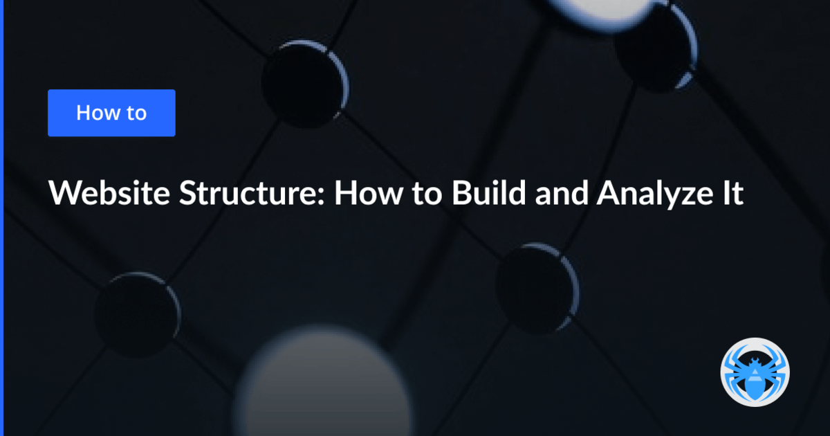 Website Structure: How to Plan and Analyze It – Netpeak Software Blog