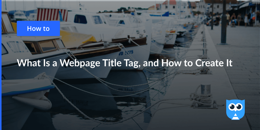 What Is a Webpage Title Tag, and How to Create It – Netpeak Software Blog