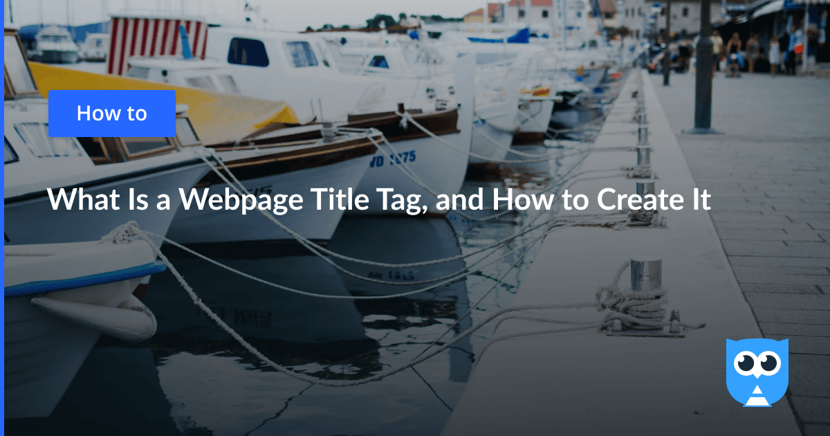 What Is a Webpage Title Tag, and How to Create It – Netpeak Software Blog