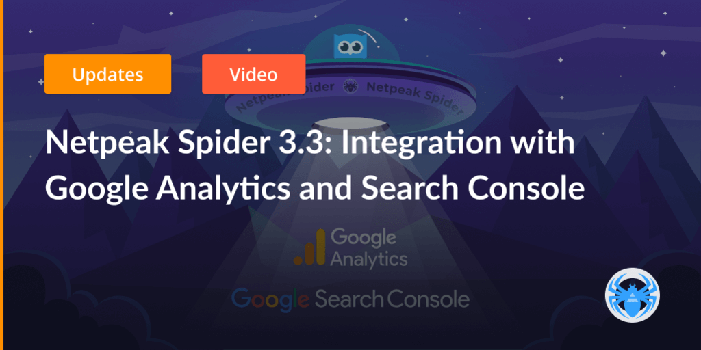 Netpeak Spider 3.3: Integration with Google Analytics and Search Console – Netpeak Software Blog