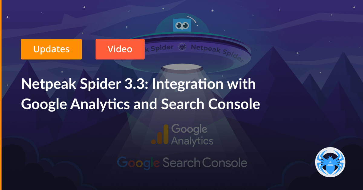 Netpeak Spider 3.3: Integration with Google Analytics and Search Console – Netpeak Software Blog