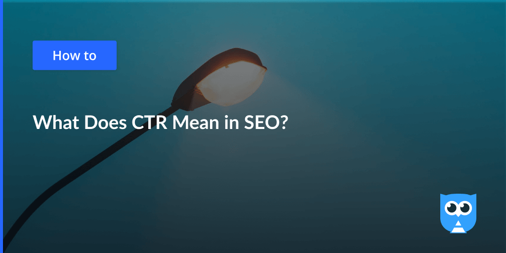 What Does CTR Mean in SEO? – Netpeak Software Blog