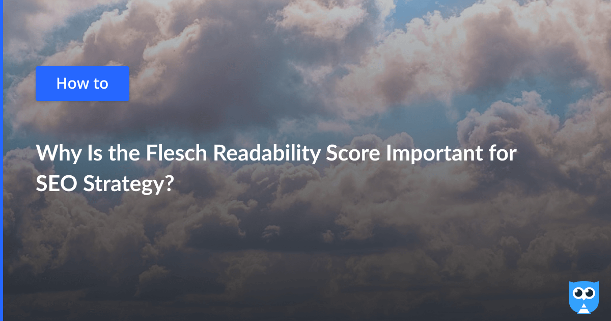 Why Is the Flesch Readability Score Important for SEO Strategy ...