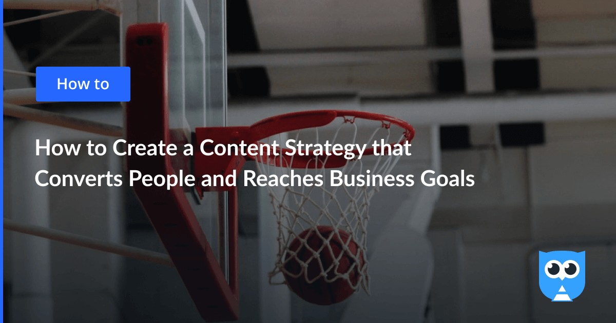 How to Create a Content Strategy that Converts People and Reaches ...